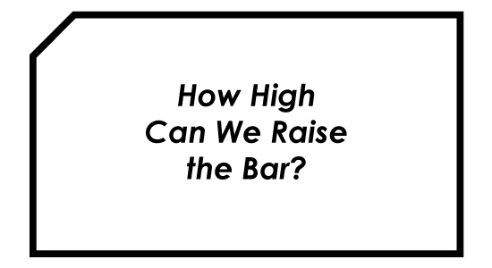 How High Can We Raise the Bar? - Unsolicited.Consulting
